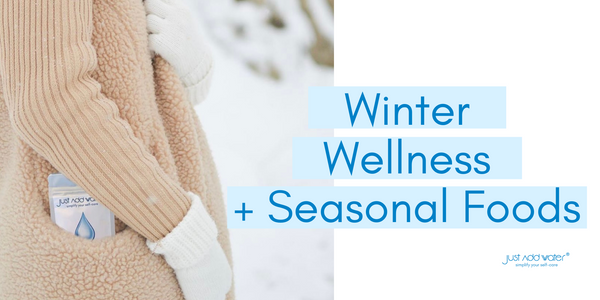 Eat Seasonally With These Nutrient-Dense Winter Foods - Just Add Water